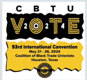 53rd Annual CBTU Convention Empowers Black Leaders